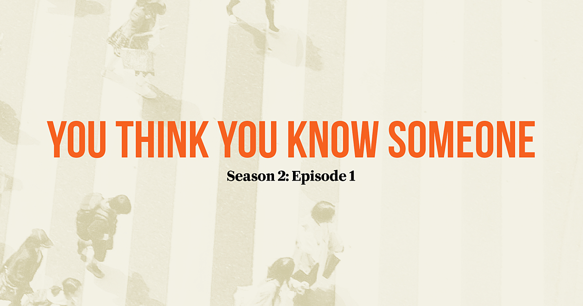 You think you know someone | WORLD