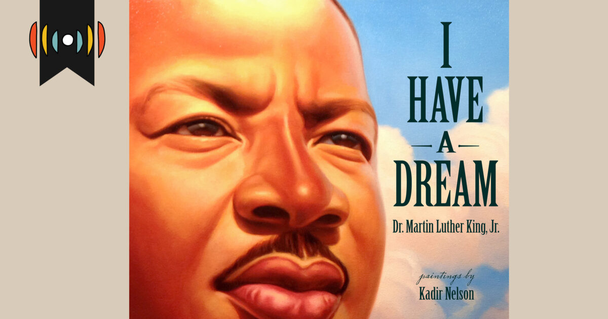 Classic Book of the Month: I Have a Dream by Kadir Nelson | WORLD