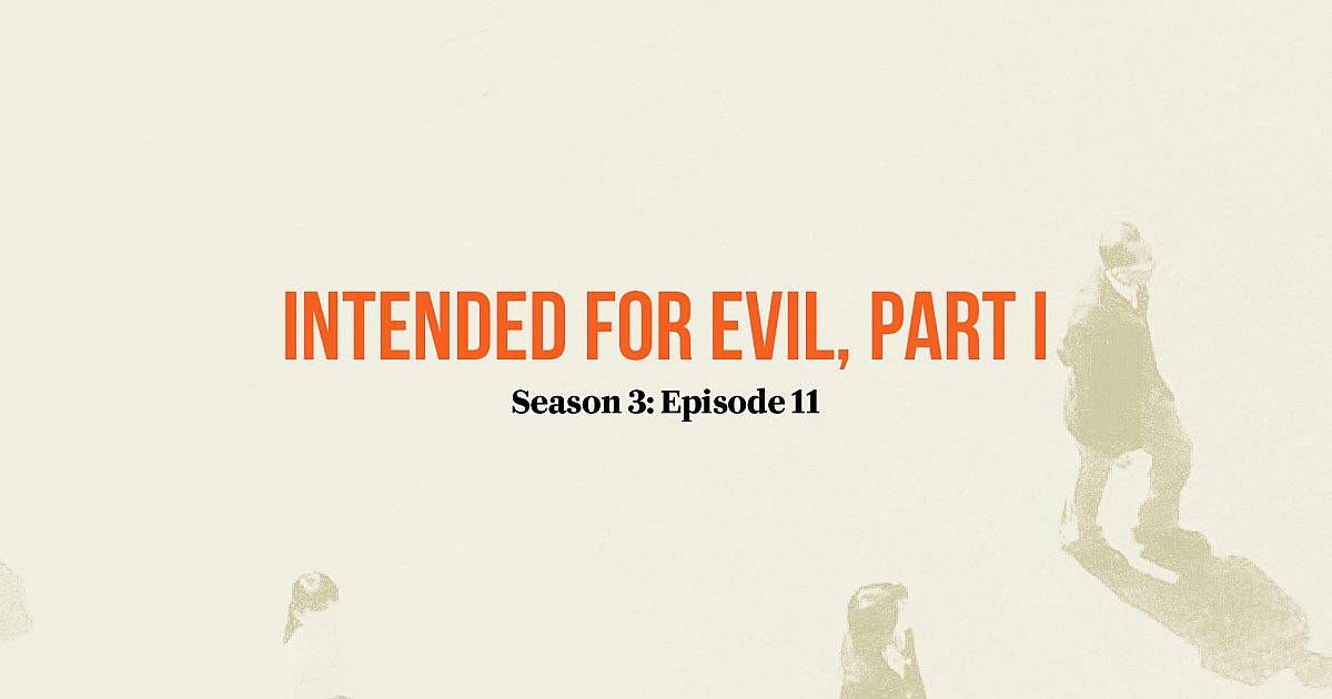 Intended for Evil: Part I | WORLD