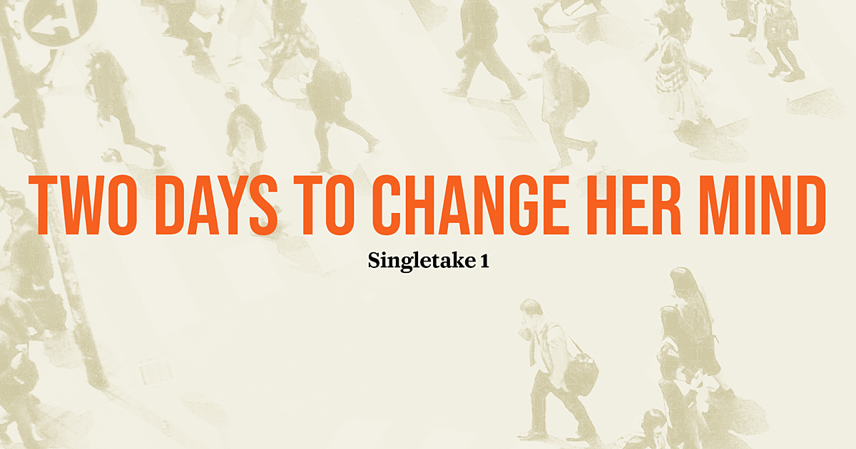 Singletake: Two days to change her mind | WORLD