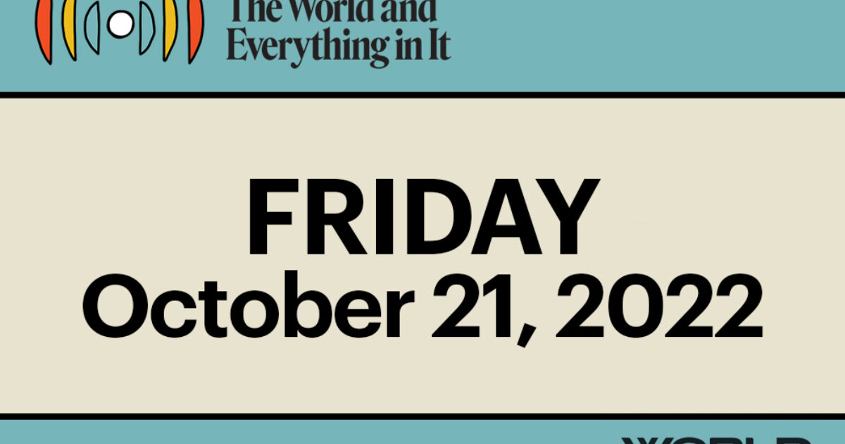 The World and Everything in It: October 21, 2022 | WORLD