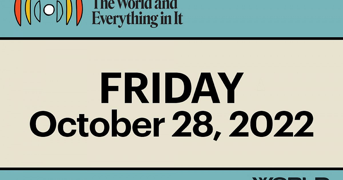The World and Everything in It: October 28, 2022 | WORLD